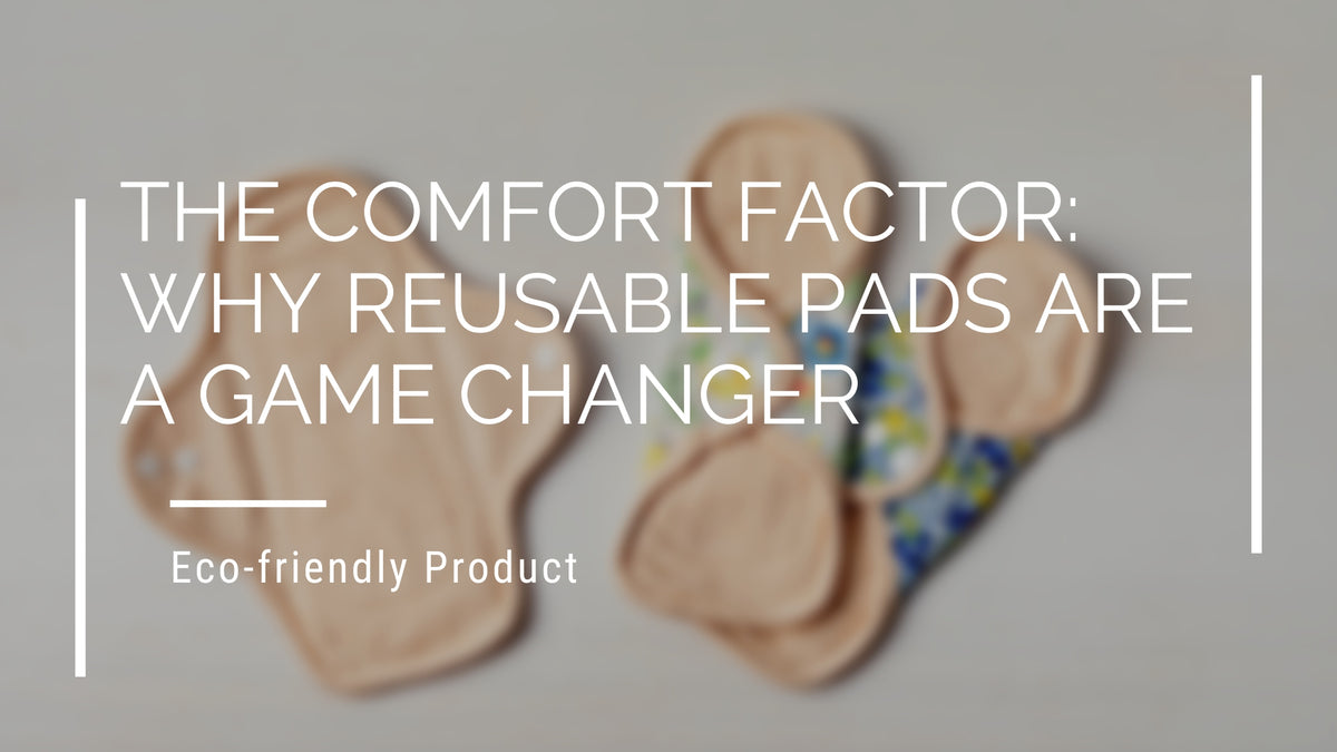 Discover the Comfort & Eco Benefits of Reusable Pads | Sustainable ...